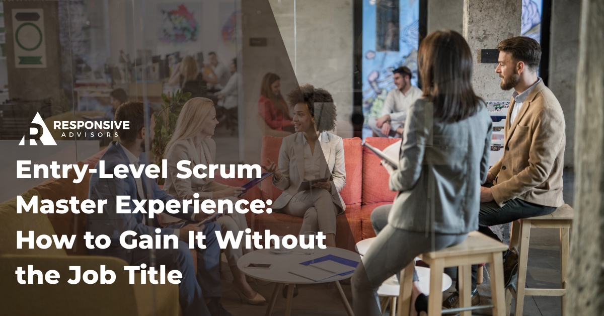 Entry-Level Scrum Master Experience: How to Gain It Without the Job ...